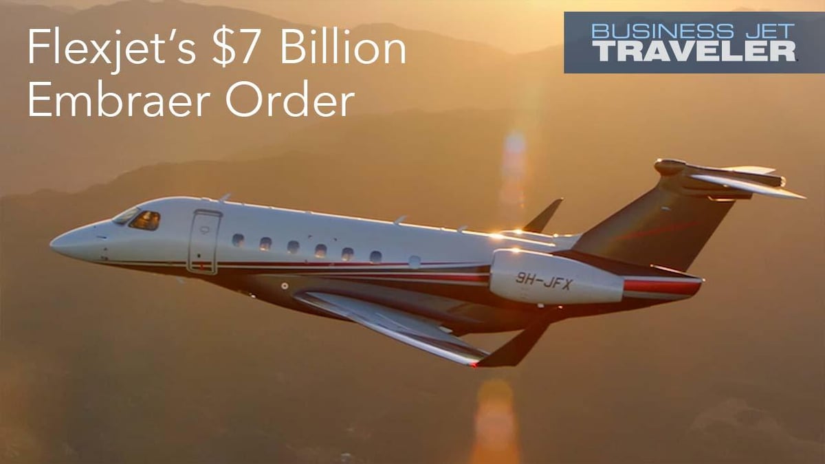 Flexjet Inks $7B Order for Embraer Business Jets | Aviation ...