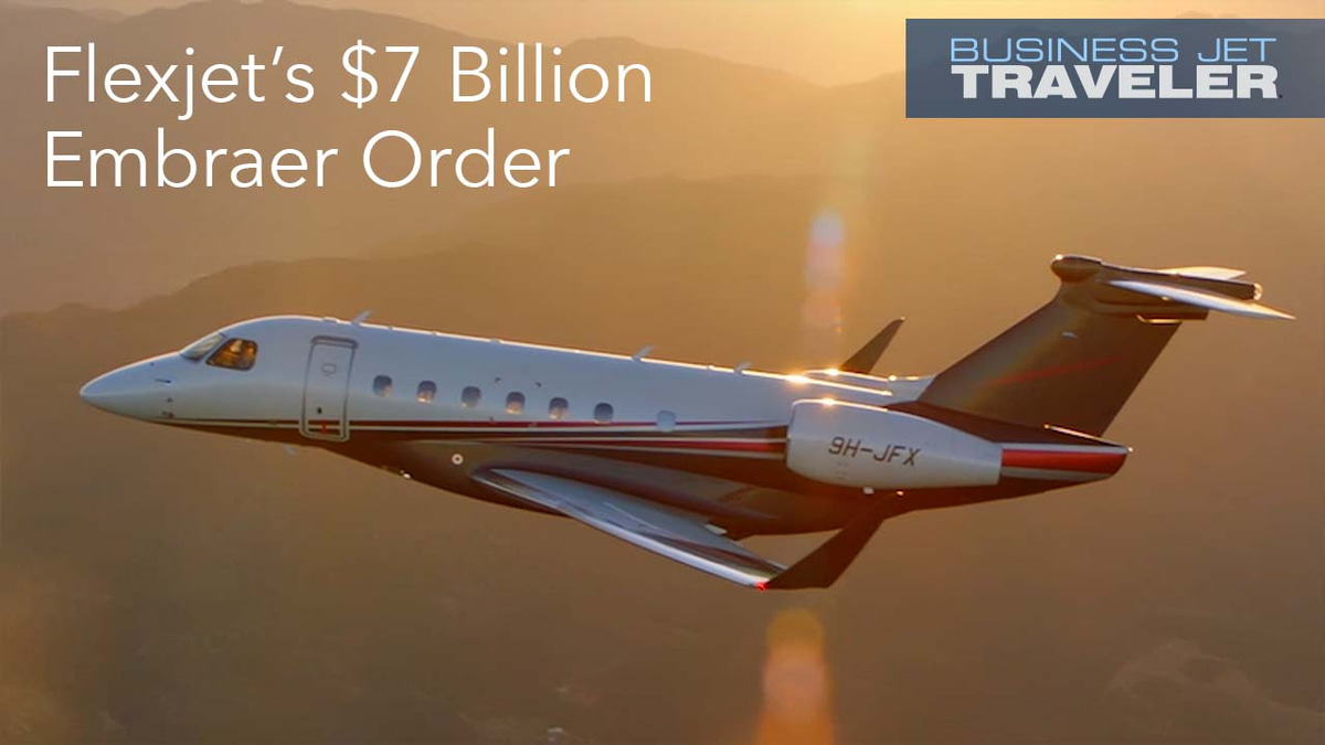 Flexjet Inks $7B Order for Embraer Business Jets | Aviation ...