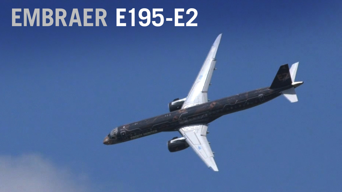 Embraer’s New E195-E2 Airliner Soars at Paris Air Show | Aviation ...