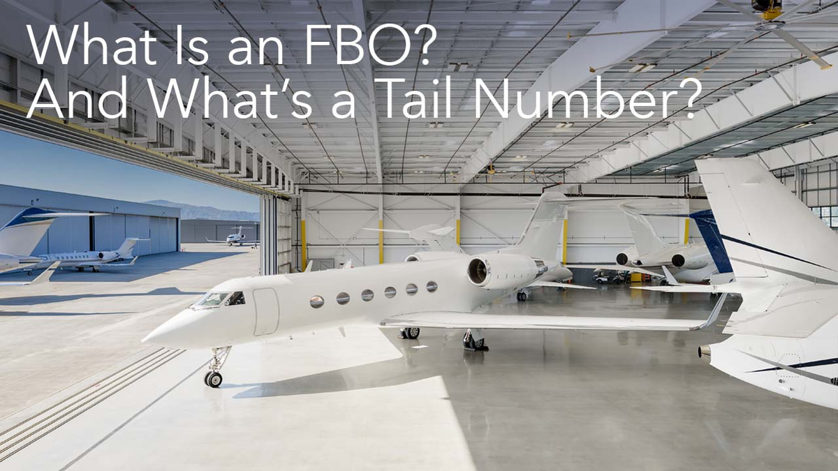 Flying Privately: What Is an FBO? And What's a Tail Number? - BJT ...